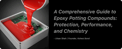 A Comprehensive Guide to Epoxy Potting Compounds | Kohesi Bond